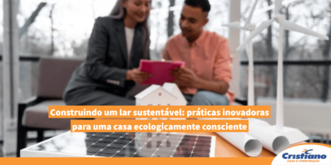 Construindo um lar sustentável: práticas inovadoras para uma casa ...