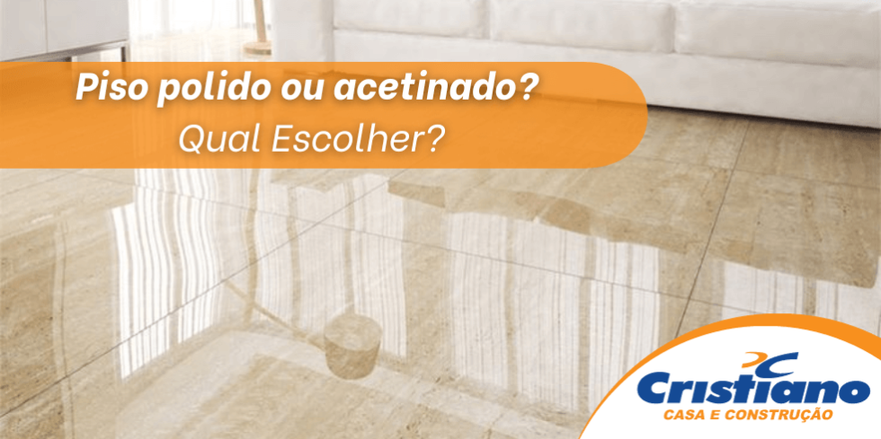 Piso Polido ou Acetinado? Qual Escolher Para Minha Casa?